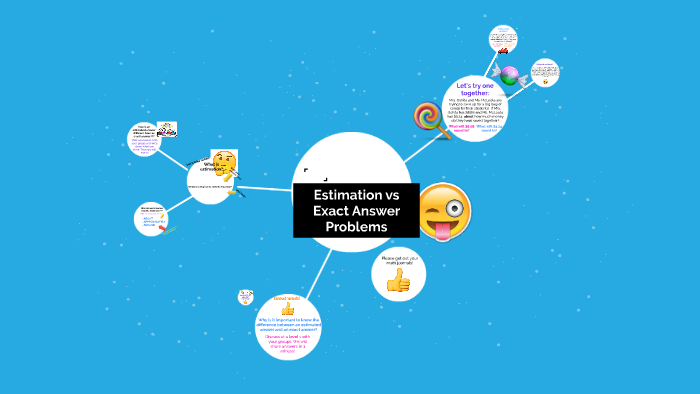 Estimation vs Exact Answer Problems by Alexandra McLoota on Prezi