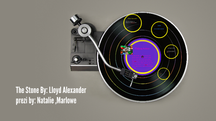 The Stone By: Lloyd Alexander by Kathy Abbott on Prezi