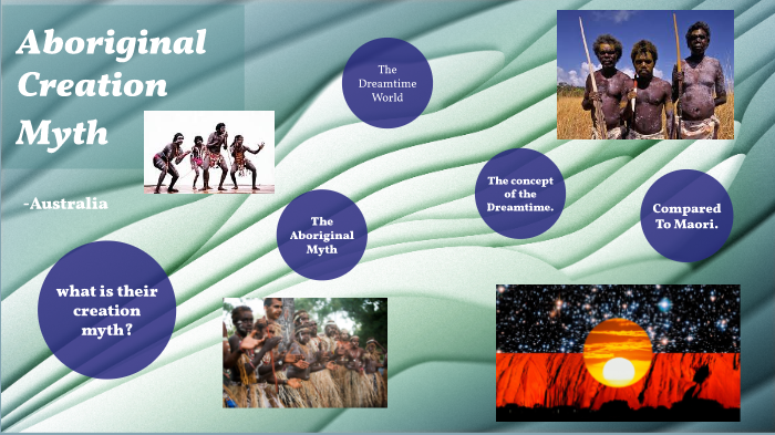 The Aboriginal Creation Myth. by Rachel McDonnell on Prezi