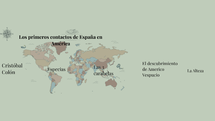 Los primeros contactos de España en América by Mia Toscano on Prezi
