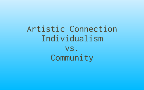 Illustration Individualism vs. Community by Calvin Michaelis on Prezi
