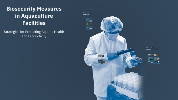 Biosecurity Measures in Aquaculture Facilities by shuaib tm on Prezi