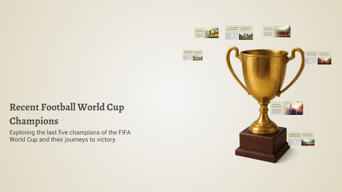 Recent Football World Cup Champions by Test User on Prezi