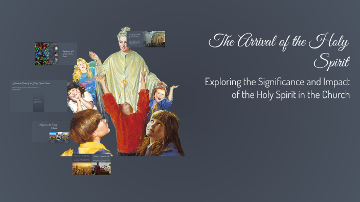 The Arrival of the Holy Spirit by Titto France on Prezi
