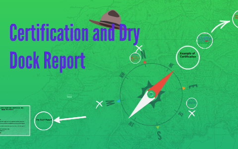 Certification and Dry Dock Report by Johnpaul Mendoza on Prezi