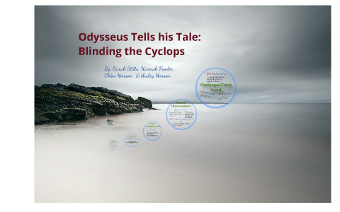 Odysseus Tells his Tale: Blinding the Cyclops by Audry Henson on Prezi