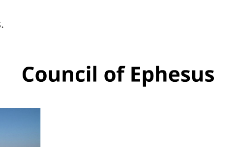 Council of Ephesus by Chris Guest on Prezi