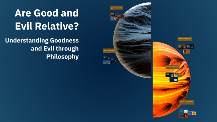 Are Good and Evil Relative? by Patty Riya on Prezi