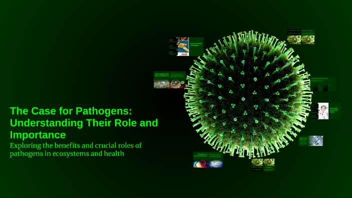 The Case for Pathogens: Understanding Their Role and Importance by ...