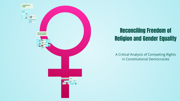 Reconciling Freedom of Religion and Gender Equality by Anushree on Prezi