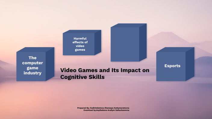 Video Games and Its Impact on Cognitive Skills by Жансая Кадиримбетова ...