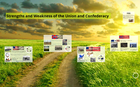 Strengths and Weakness of the Union and Confederacy by matt matonti