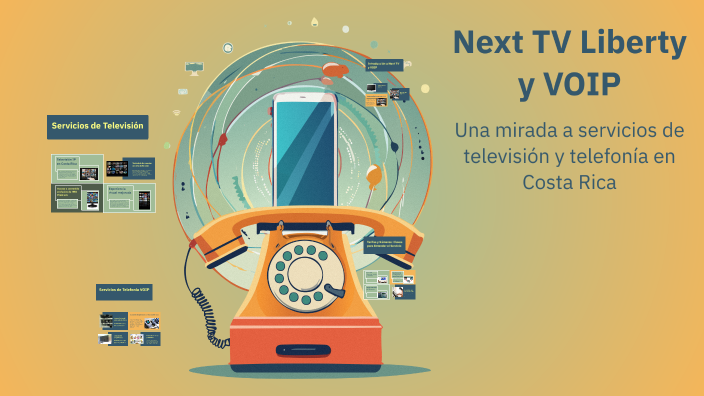 Next TV Liberty y VOIP by Natalie Uwu on Prezi