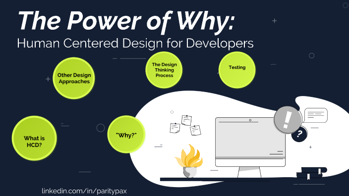 The Power of Why: HCD for Developers by Parity Chizela on Prezi