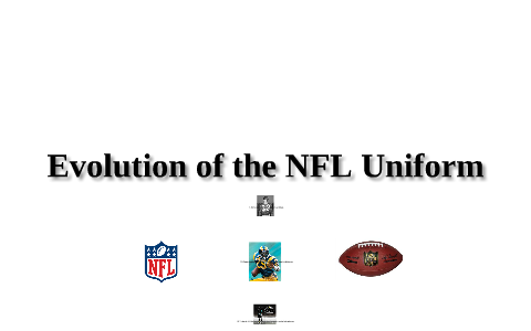 The Evolution of the NFL Uniform by Chris Brittingham on Prezi