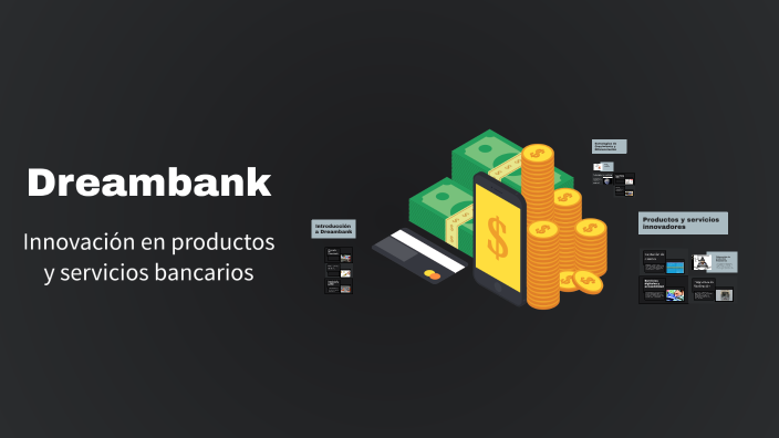 Dreambank by dayana meza on Prezi