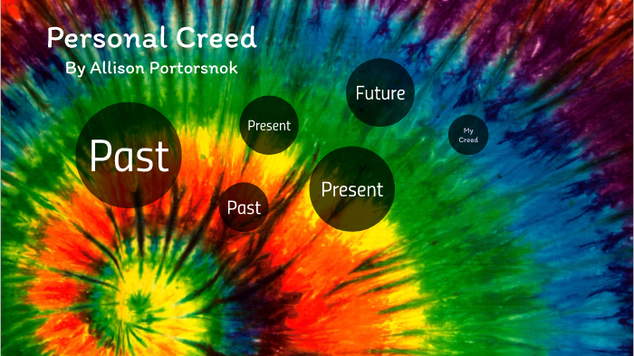 Personal Creed Project by Allison Portorsnok on Prezi