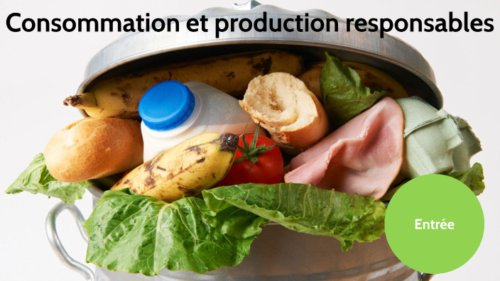 Consommation et production responsables by Marianna Piroddi on Prezi