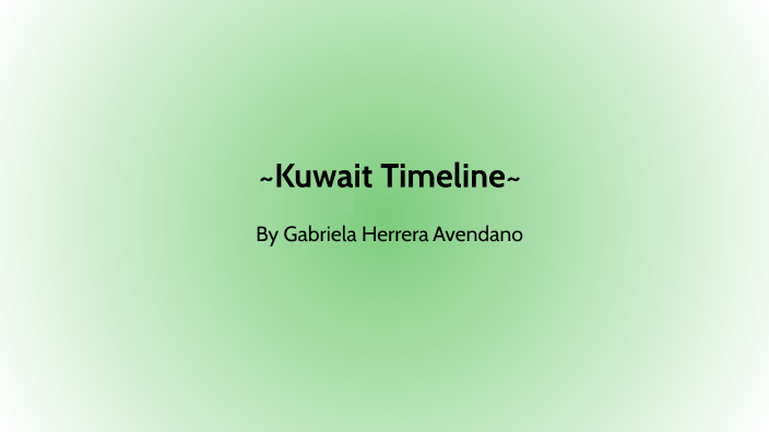 Kuwait timeline by Gabriela Herrera on Prezi