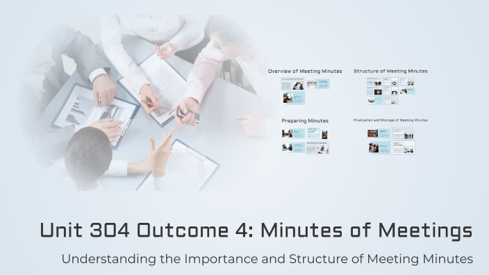 Unit 304 Outcome 4 Minutes of Meetings by Kelly La Flamme on Prezi