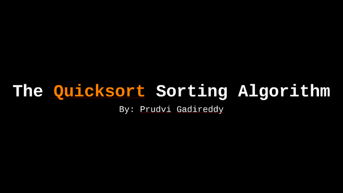 Quicksort Algorithm by Prudvi Gadireddy