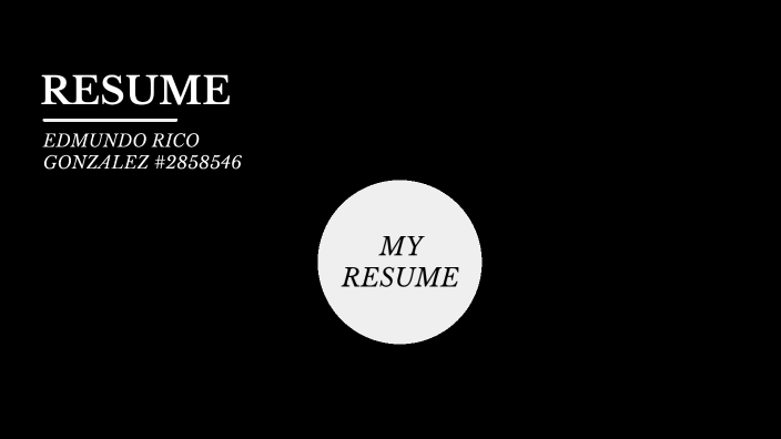 RESUME by Edmundo RG on Prezi
