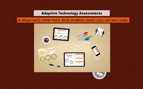 Adaptive Technology Assessments by Emily Elizabeth on Prezi
