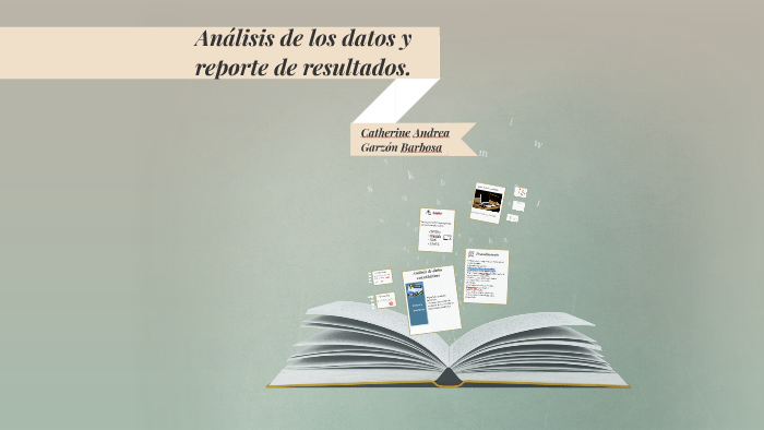 Análisis de los datos y reporte de resultados. by Catherine Garzón on Prezi