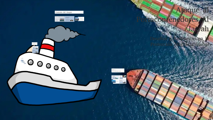 Ataque al Portacontenedores Al Jasrah by luis martínez barros on Prezi
