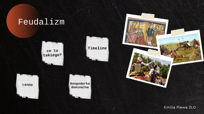 Feudalizm by Emilia Plewa on Prezi