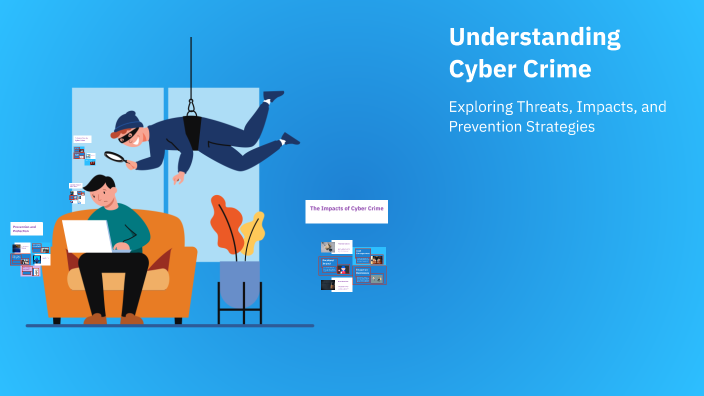 Understanding Cyber Crime by Farheen Saba on Prezi