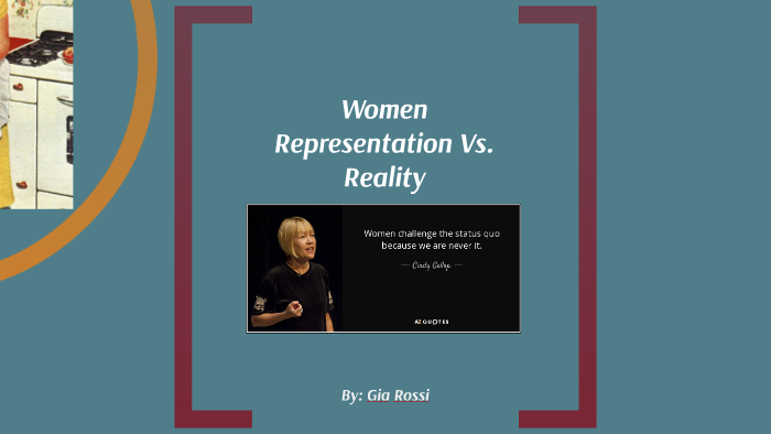 Women Representation Vs. Reality by Gia Rossi on Prezi