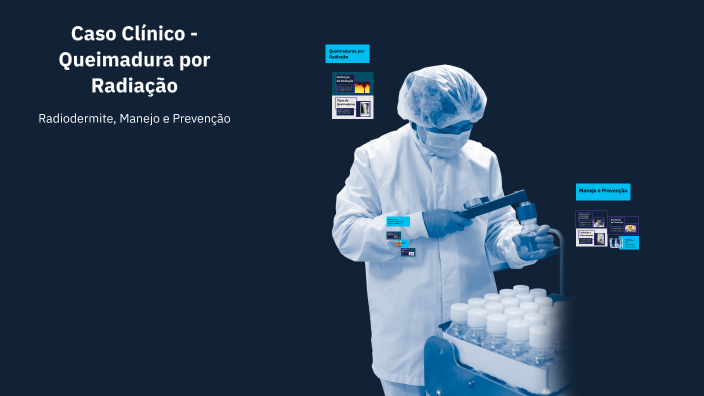 Caso Clínico - Queimadura por Radiação by Heloisa Raposo on Prezi