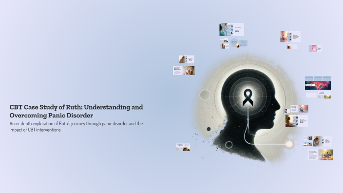 CBT Case Study of Ruth: Understanding and Overcoming Panic Disorder by ...
