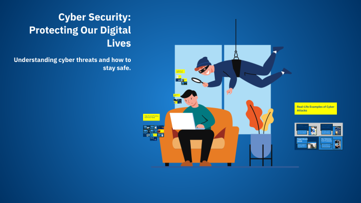 Cyber Security: Protecting Our Digital Lives by farah Babar on Prezi