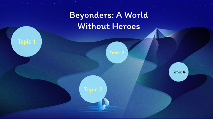Beyonders: A World Without Heroes by Jadyn Bugg on Prezi
