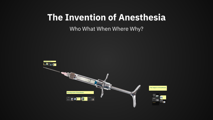 The Invention of Anesthesia by Aubrey Hampton on Prezi