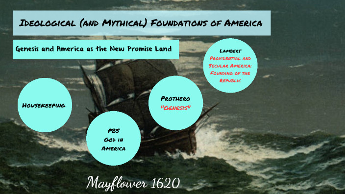 Ideological and Mythical Foundations of America by Manuel Lopez on Prezi