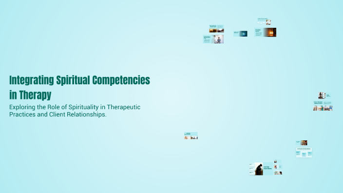 Integrating Spiritual Competencies in Therapy by Ben Mallett on Prezi