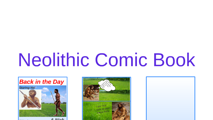 Neolithic Comic Book by armin smajlovic on Prezi