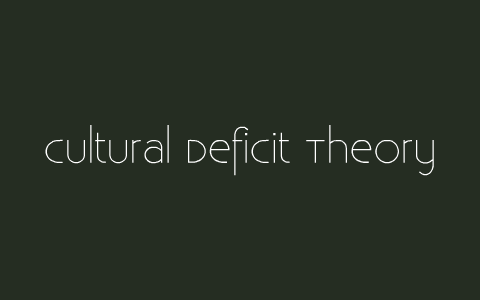 Cultural Deficit Thoery by Asha Gibson