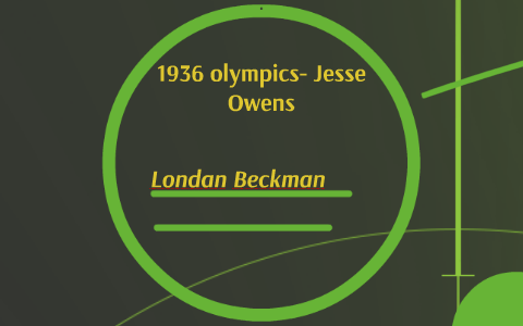 1936 olympics- Jesse Owens by londan beckman on Prezi