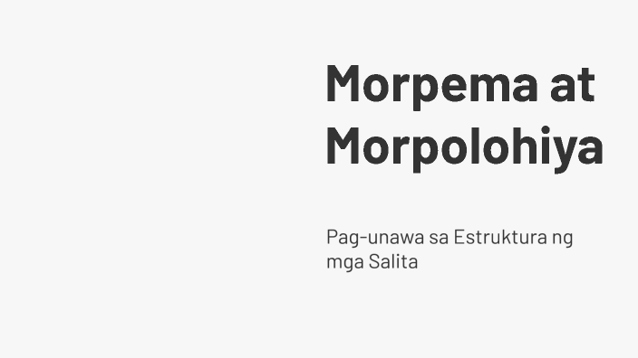 Morpema at Morpolohiya by Charlemie Rodriguez on Prezi