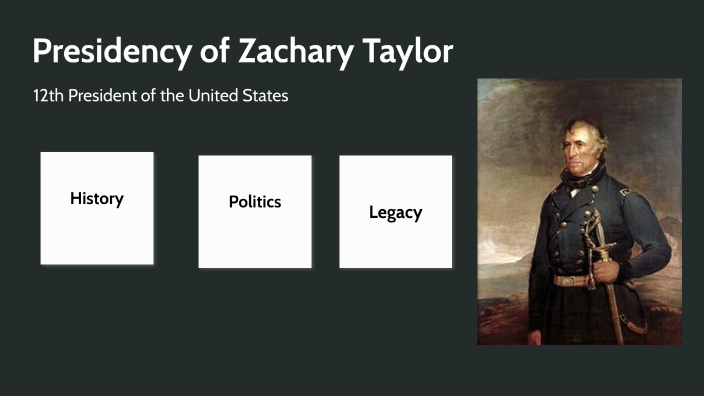 Presidency of Zachary Taylor by Alythmar the Great on Prezi