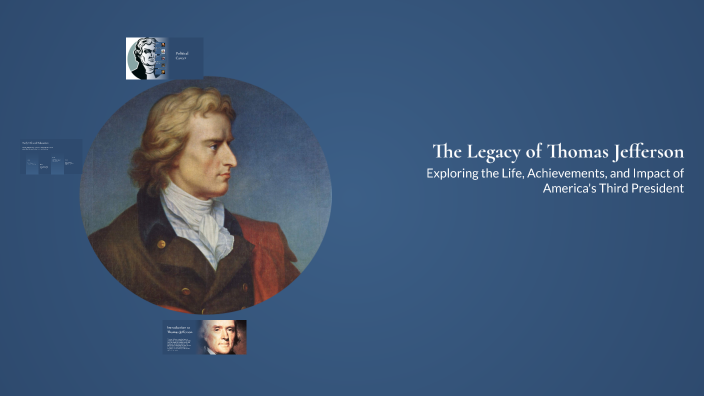 The Legacy of Thomas Jefferson by Jasmine Sabirova on Prezi