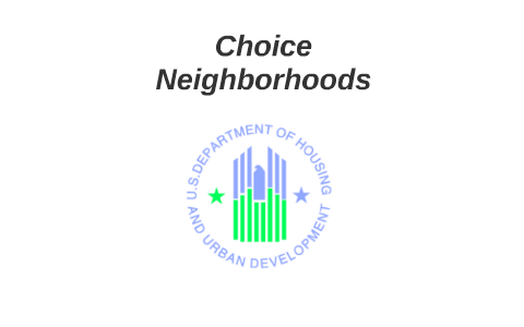 Choice Neighborhoods by Tashira Halyard on Prezi