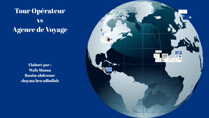 Tour Opérateur vs Agence de Voyage by Ranim Abdennour on Prezi