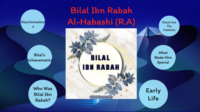 Bilal Ibn Rabah (R.A) by Youssef Agina on Prezi