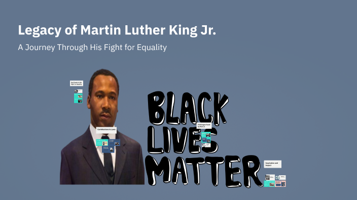 Legacy of Martin Luther King Jr. by Kuzey Uzer on Prezi