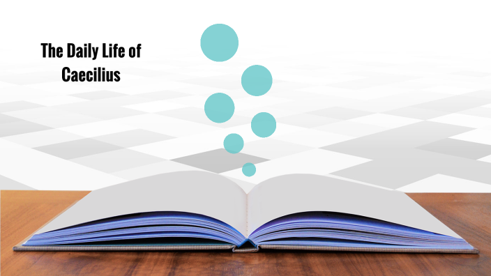 The Daily Life of Caecilius by Evelyn Trejo-Reyes on Prezi